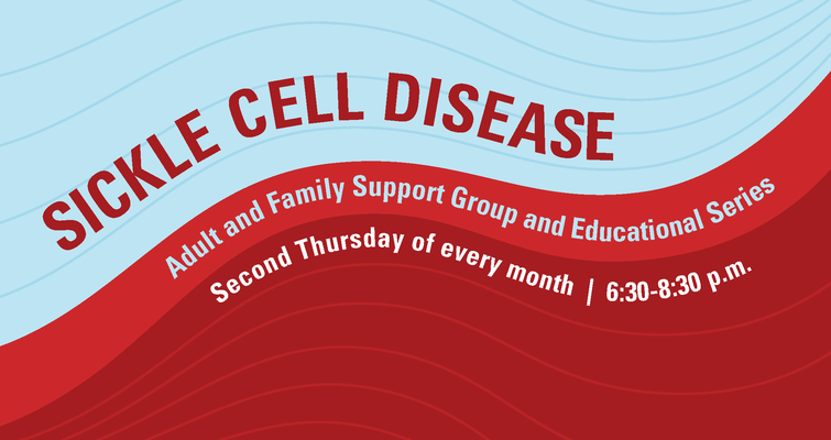 Sickle Cell Disease Adult and Family Support Group & Educational Series ...